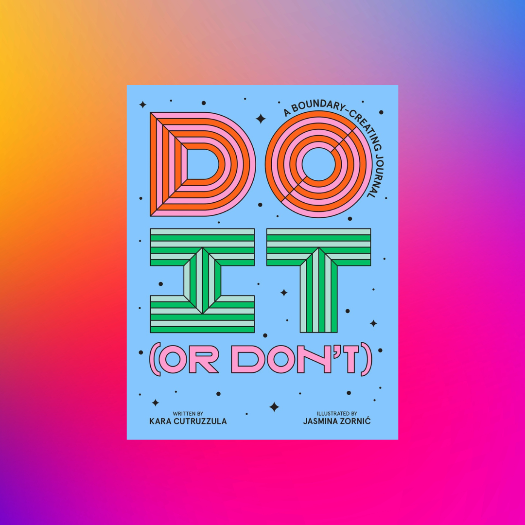 DO IT (OR DON'T) A BOUNDARY-CREATING JOURNAL – LIBBY & MY